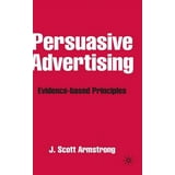 Persuasive Advertising: Evidence-Based Principles, (Hardcover ...