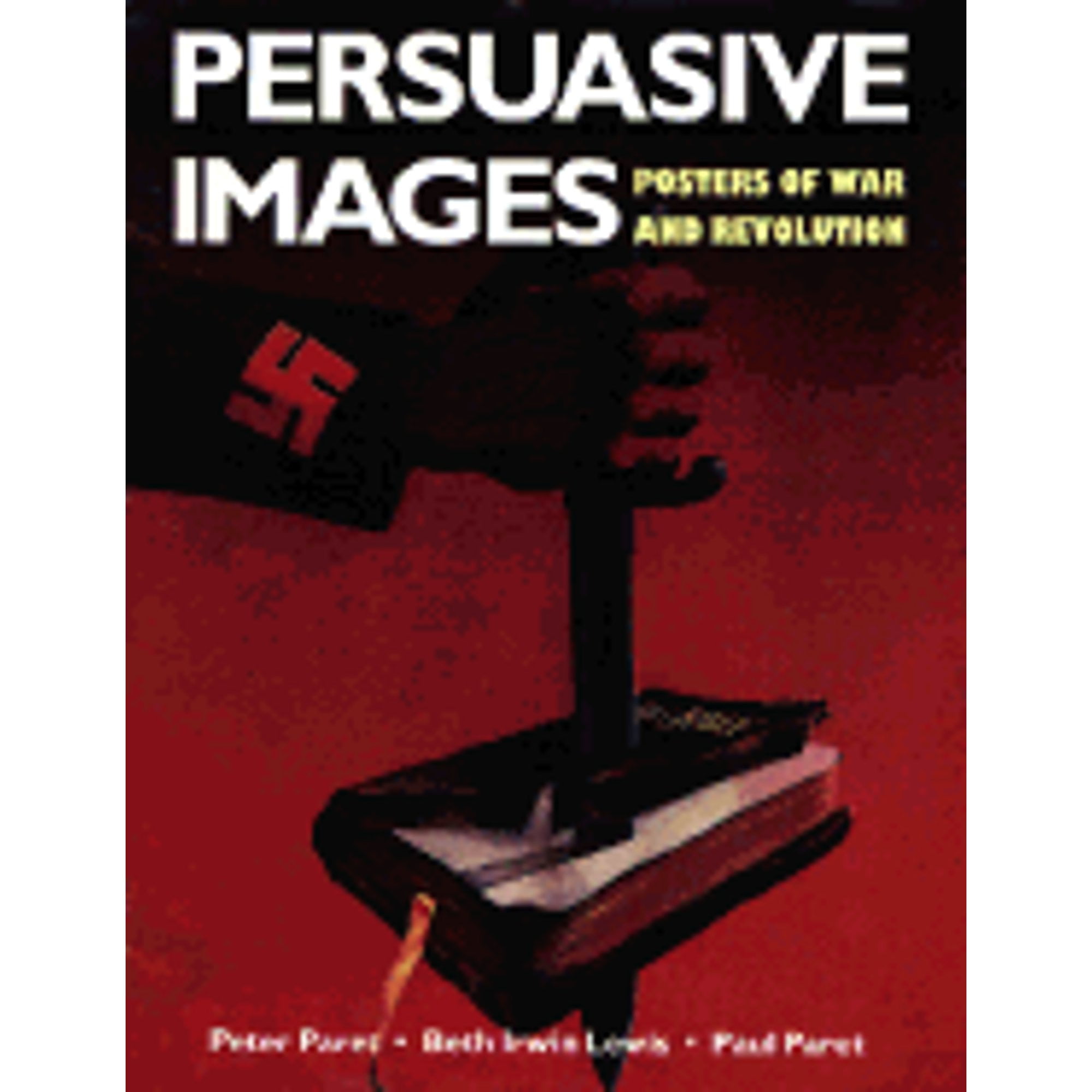 Persuasive Images: Posters of War and Revolution from the Hoover ...