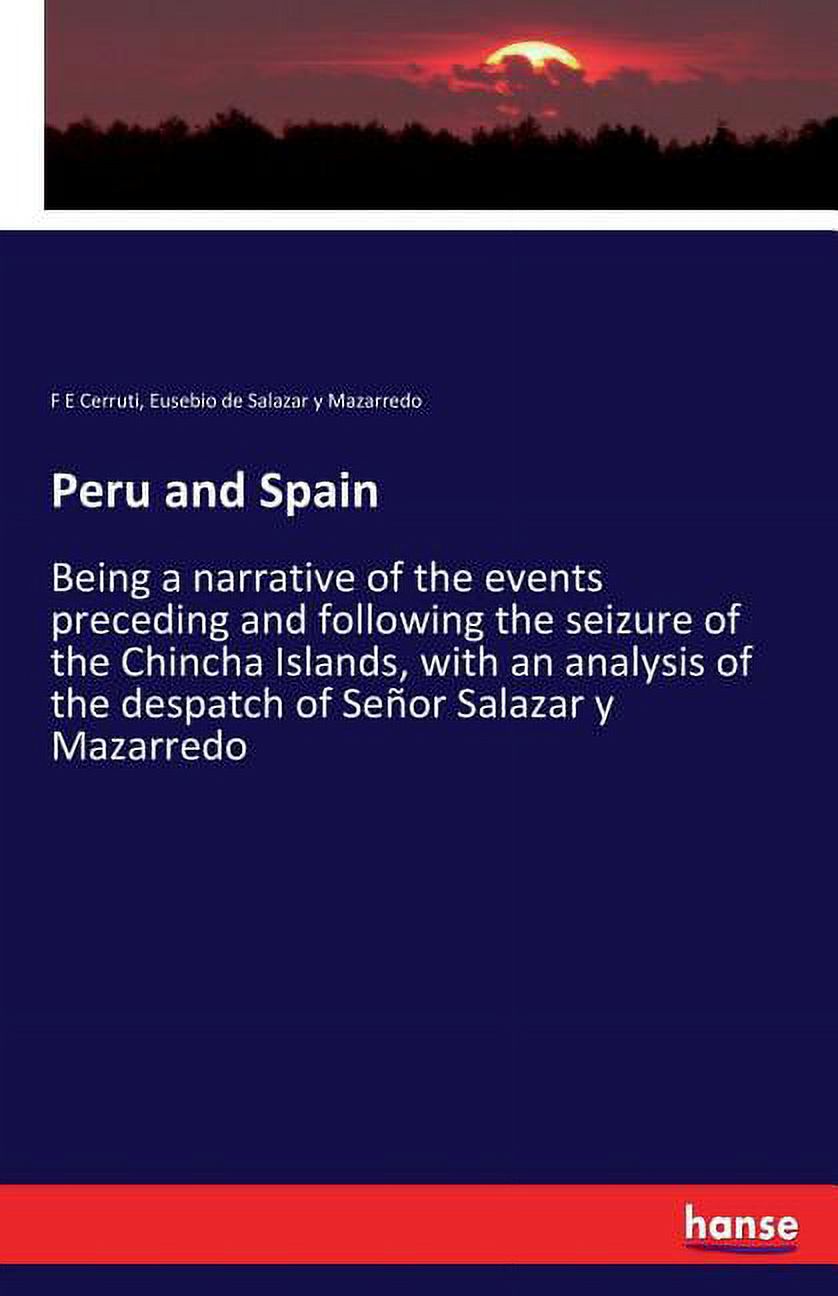 Peru and Spain: Being a narrative of the events preceding and following ...
