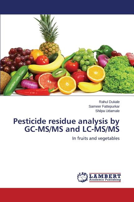 Pesticide residue analysis by GC-MS/MS and LC-MS/MS (Paperback ...