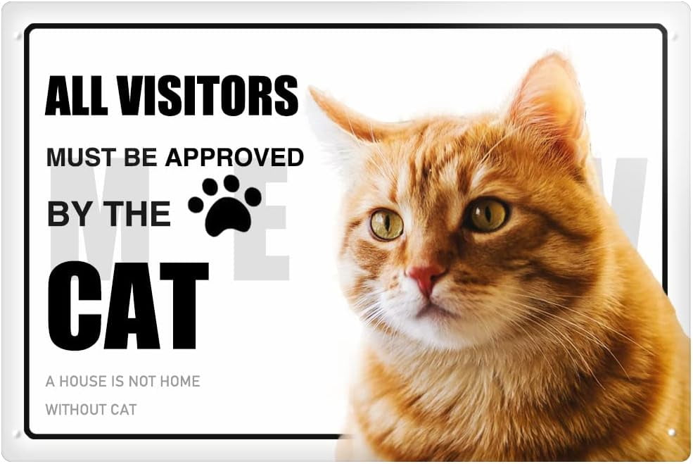 Pet Cat Fun Metal Tin Sign All Visitors Must Be Approved Poster A House ...