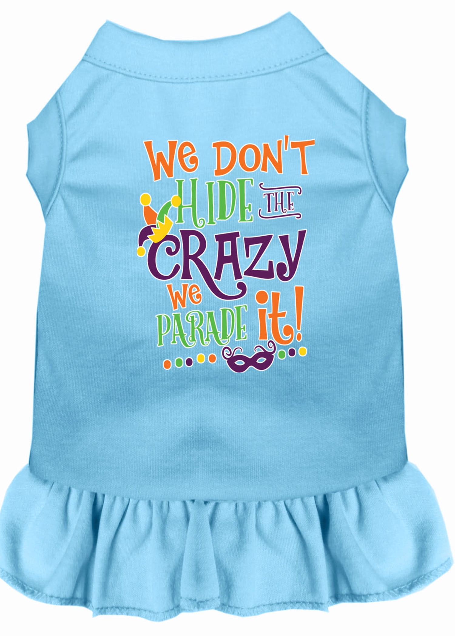 Pet Dog and Cat Dress Screen Printed, "We Don't Hide The Crazy, We ...