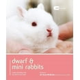 Pet Friendly: Dwarf & Mini Rabbits. (Paperback) - Walmart.com