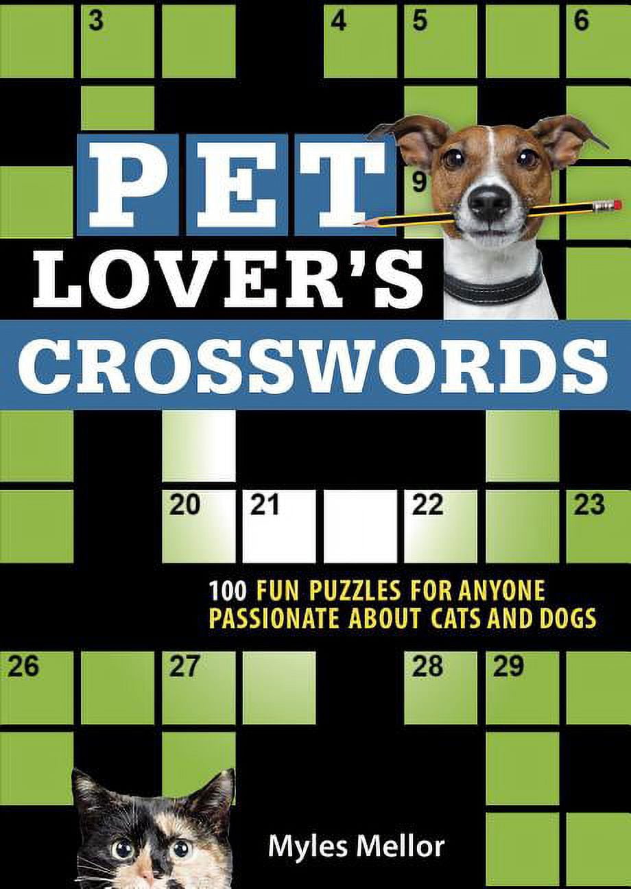 Pet Lover's Crosswords: 100 Fun Puzzles for Anyone Passionate about ...