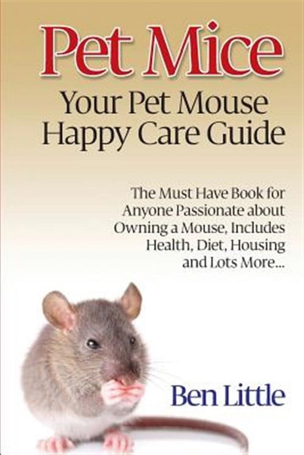 Pet Mice - Your Pet Mouse Happy Care Guide (Paperback) - Walmart.com