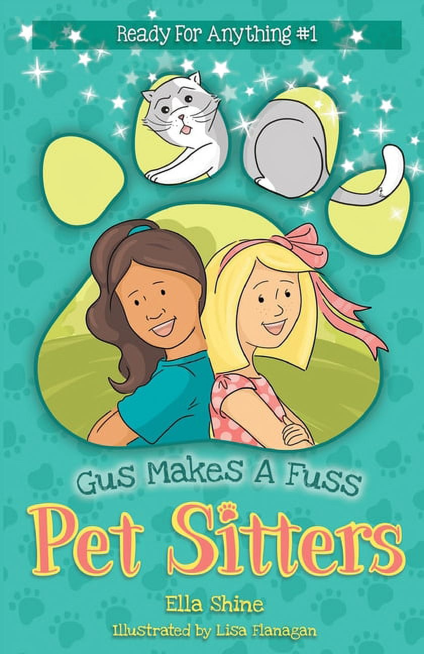 Pet Sitters: Ready for Anything: Gus Makes a Fuss: Pet Sitters: Ready For Anything #1: A funny ...