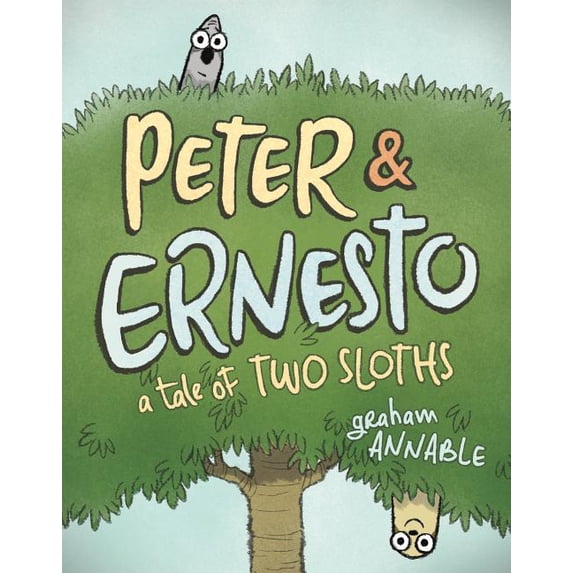 Peter & Ernesto: Peter & Ernesto: A Tale of Two Sloths (Series #1 ...