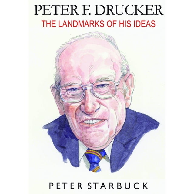 Peter F Drucker: The Landmarks of His Ideas (Paperback) - Walmart.com