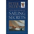 Peter Isler's Little Blue Book of Sailing Secrets, (Hardcover ...
