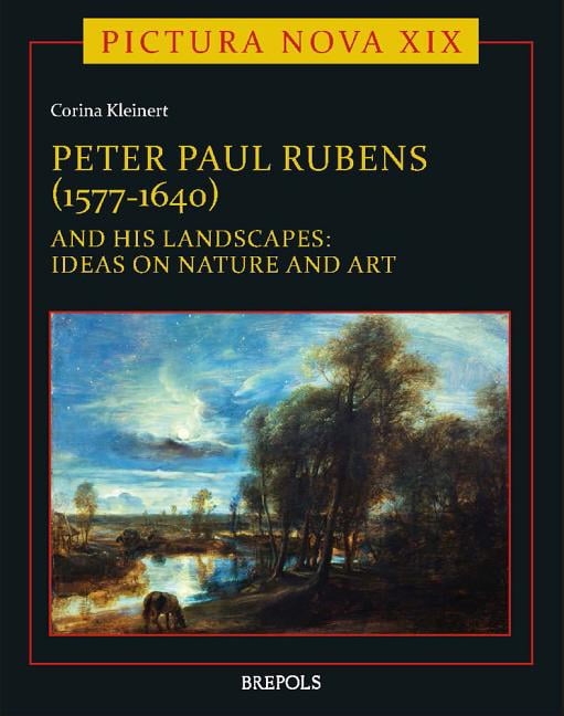 Peter Paul Rubens (1577-1640) and His Landscapes : Ideas on Nature and ...