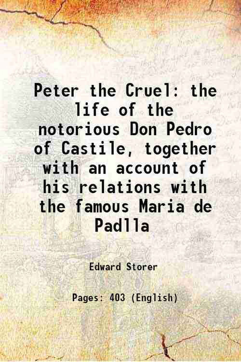 Peter the Cruel the life of the notorious Don Pedro of Castile ...