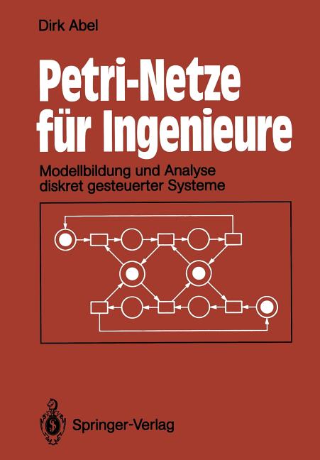Petri-Netze Für Ingenieure: Modellbildung Und Analyse Diskret Gesteuerter Systeme, (Paperback ...