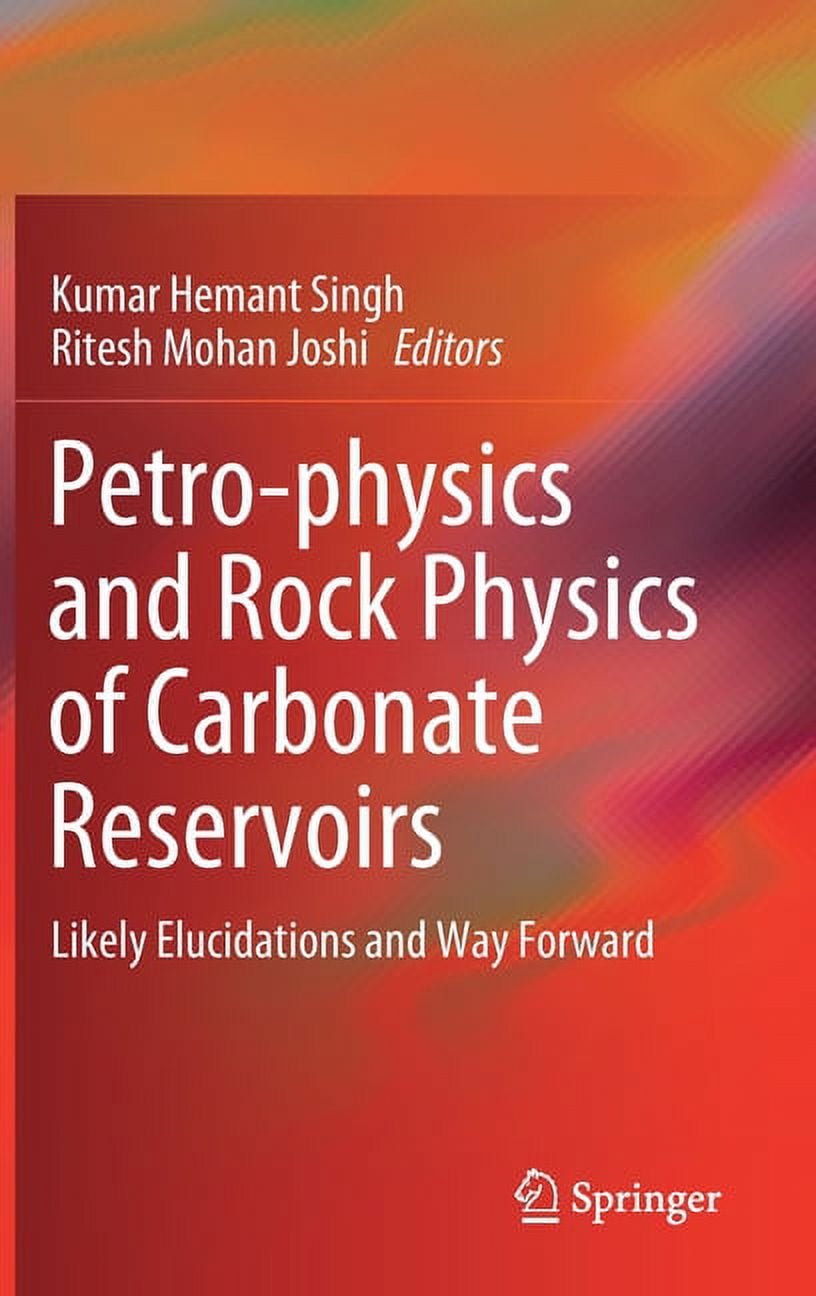 Petro-Physics and Rock Physics of Carbonate Reservoirs: Likely ...
