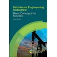 Petroleum Engineering Explained: Basic Concepts for Novices, (Hardcover ...