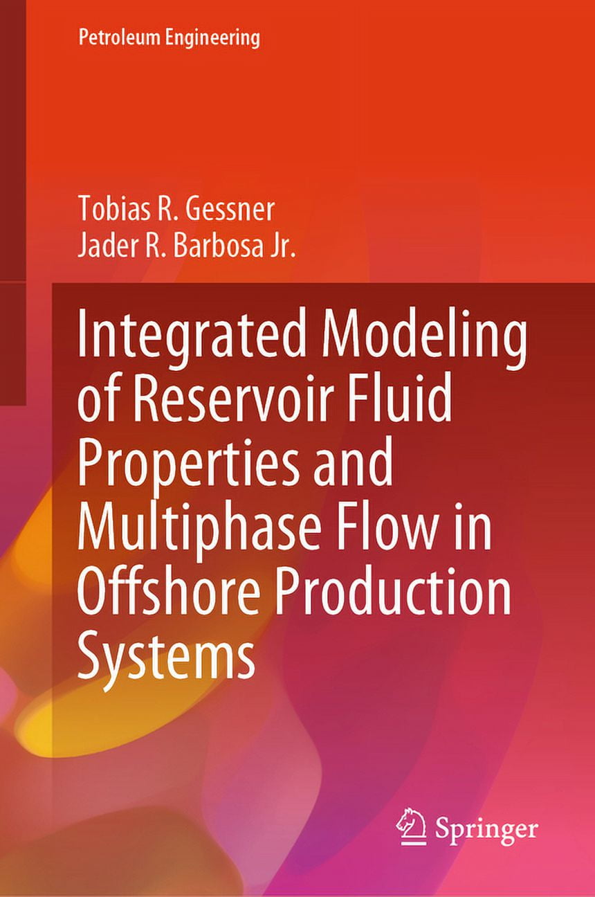 Petroleum Engineering Integrated Modeling of Reservoir Fluid Properties ...