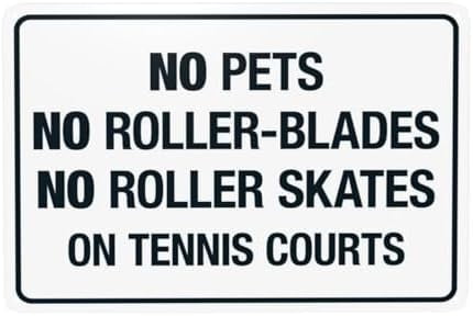 No Pets No Roller-Blades No Roller Skate On Tenis Courts Warning Sign ...