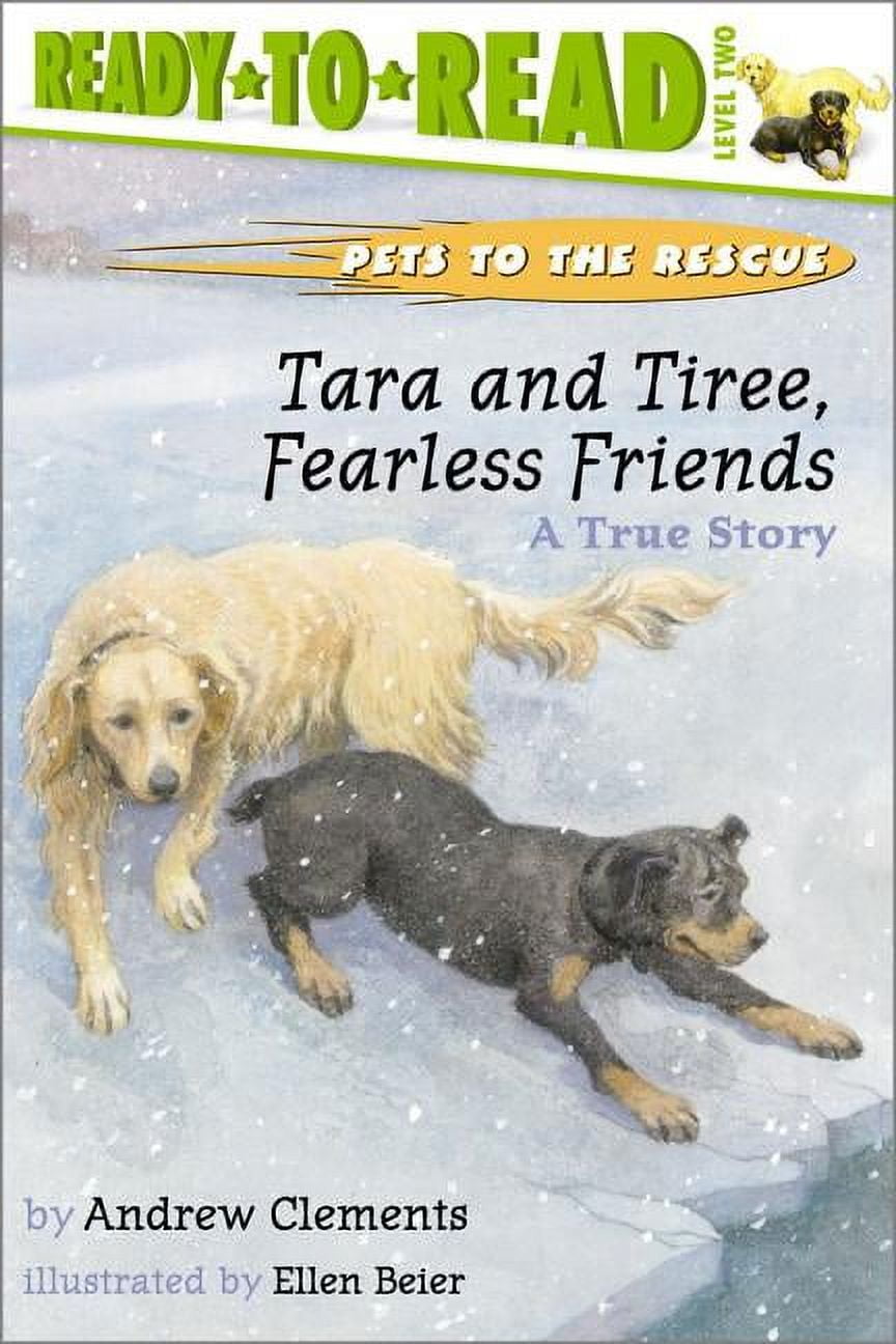 Pets to the Rescue: Tara and Tiree, Fearless Friends : A True Story ...