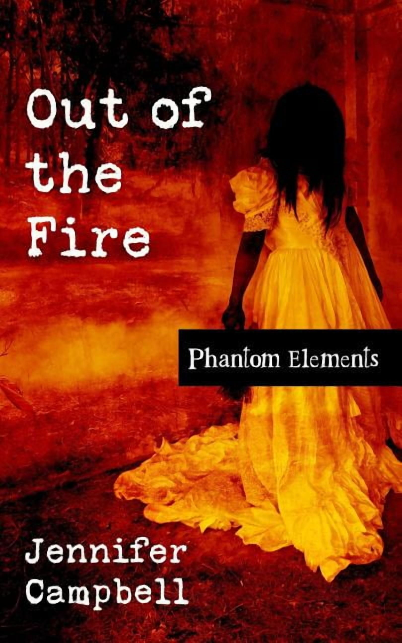 Phantom Elements: Out of the Fire (Paperback) - Walmart Business Supplies