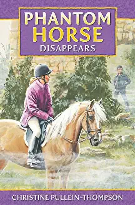 Phantom Horse - DISAPPEARS, from Christine Pullein-Thompson's six-book ...