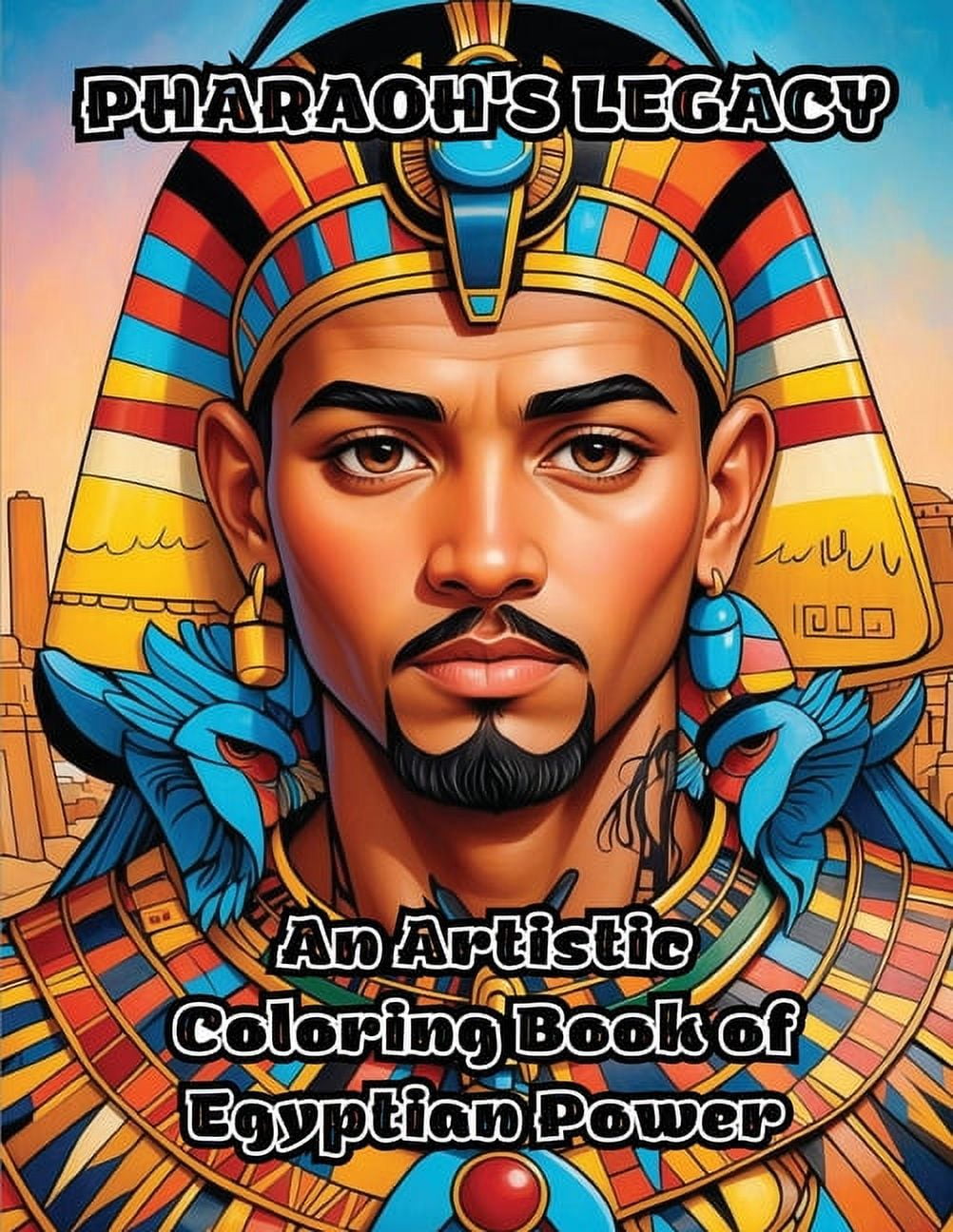 Pharaoh's Legacy: An Artistic Coloring Book of Egyptian Power ...