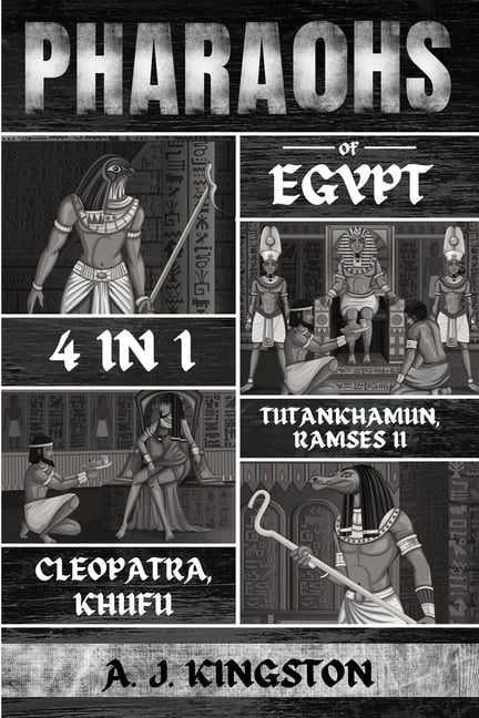 Pharaohs Of Egypt: History Of Tutankhamun, Ramses II, Cleopatra & Khufu ...