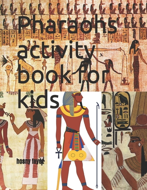 Pharaohs activity book for kids: coloring book the Pharaohs activity ...