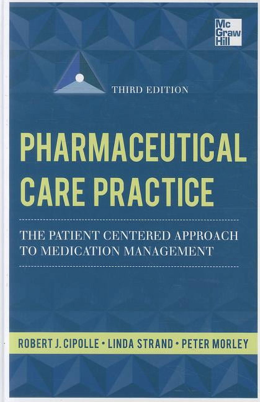 Pharmaceutical Care Practice: The Patient-Centered Approach to Medication Management, Third ...