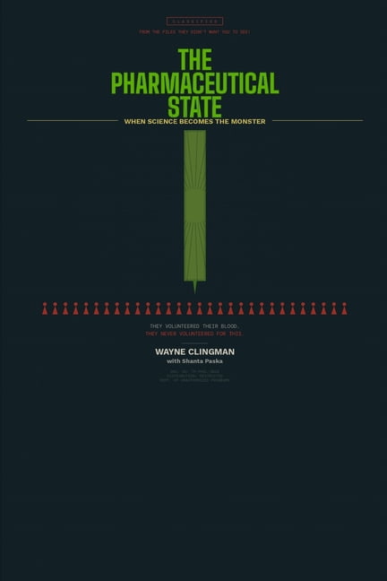 Pharmaceutical State: How Goverments And Cororations Turned Human ...