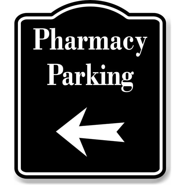 Pharmacy Parking Left Arrow BLACK Aluminum Composite Sign, 15"x18 ...