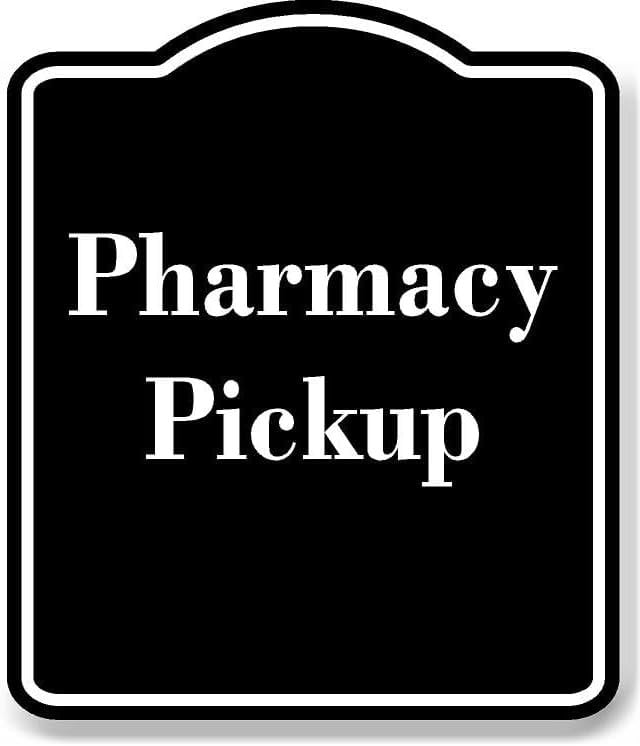 Pharmacy Pickup BLACK Aluminum Composite Sign 8.5''x10'' - Walmart.com