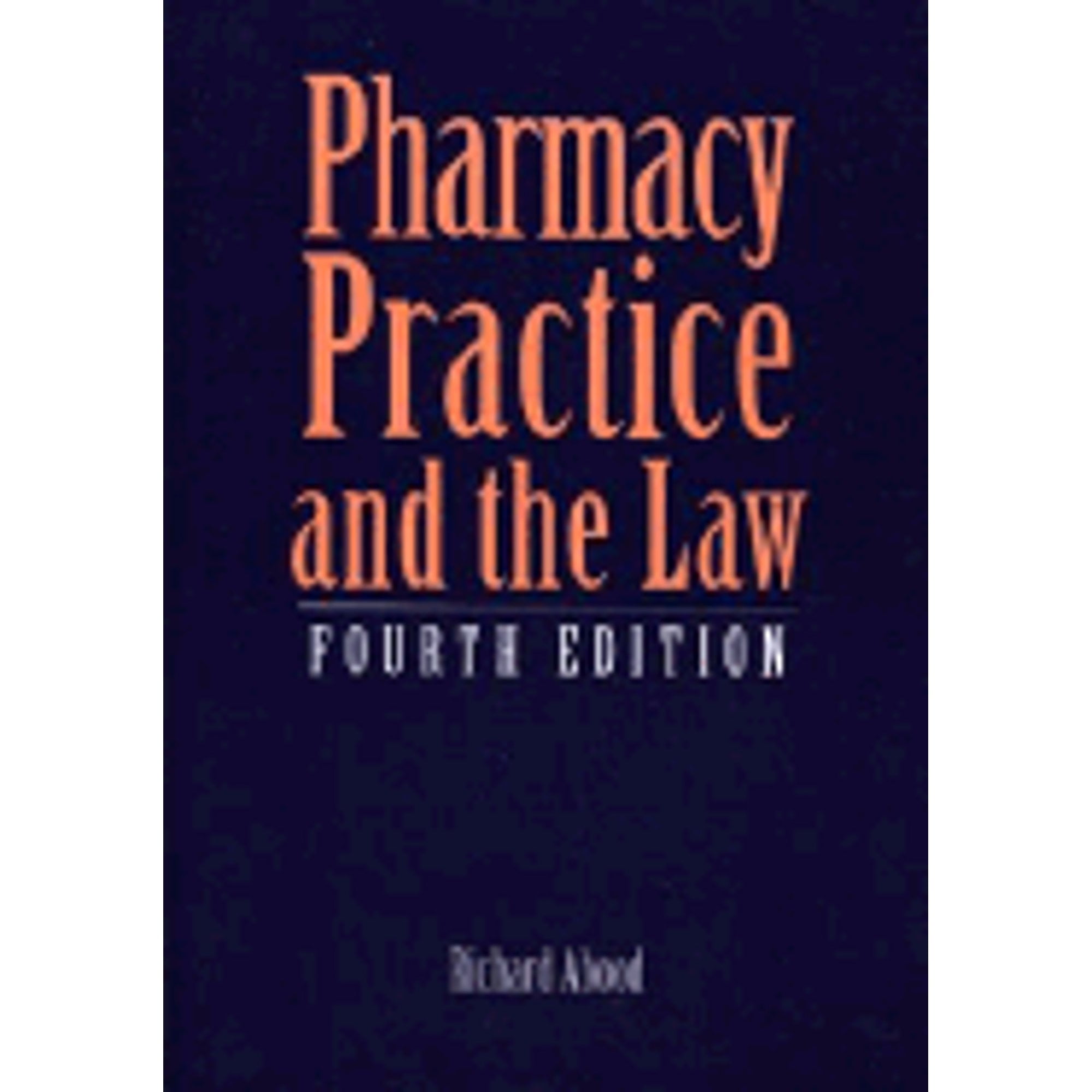 Pharmacy Practice and the Law, Fourth Edition (Paperback) by Richard R ...