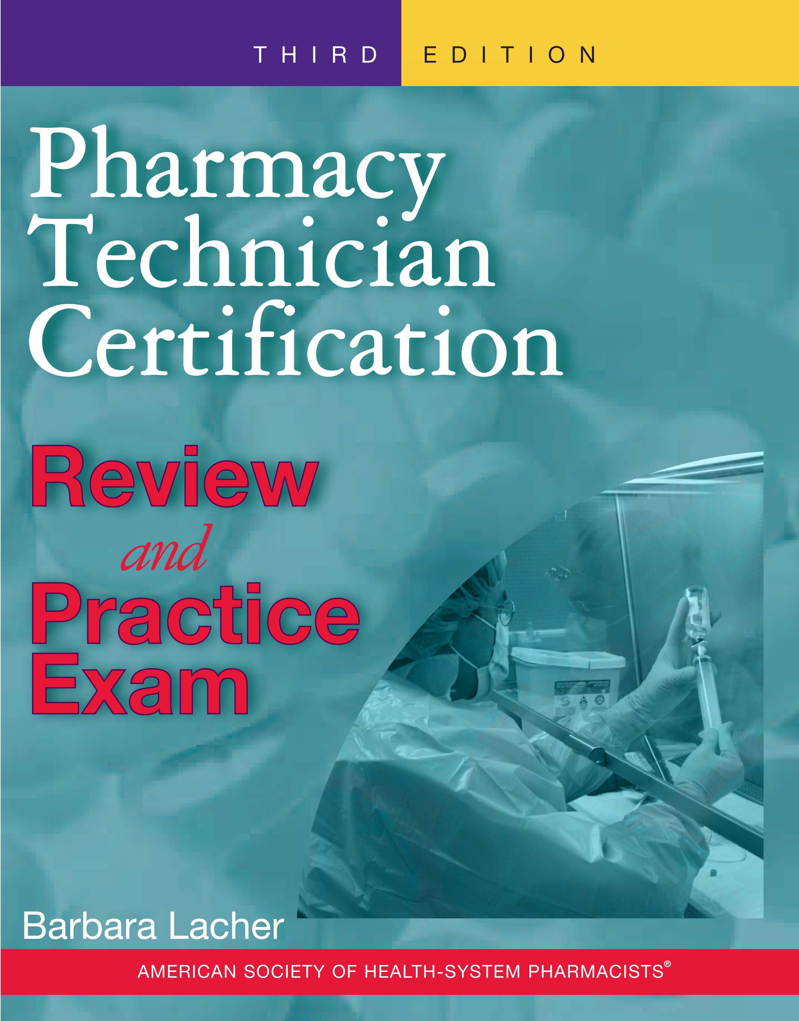 Pharmacy Technician Certification Review and Practice Exam (Edition 3 ...