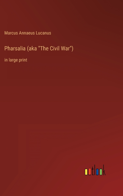 Pharsalia (aka "The Civil War"): in large print (Hardcover) - Walmart.com