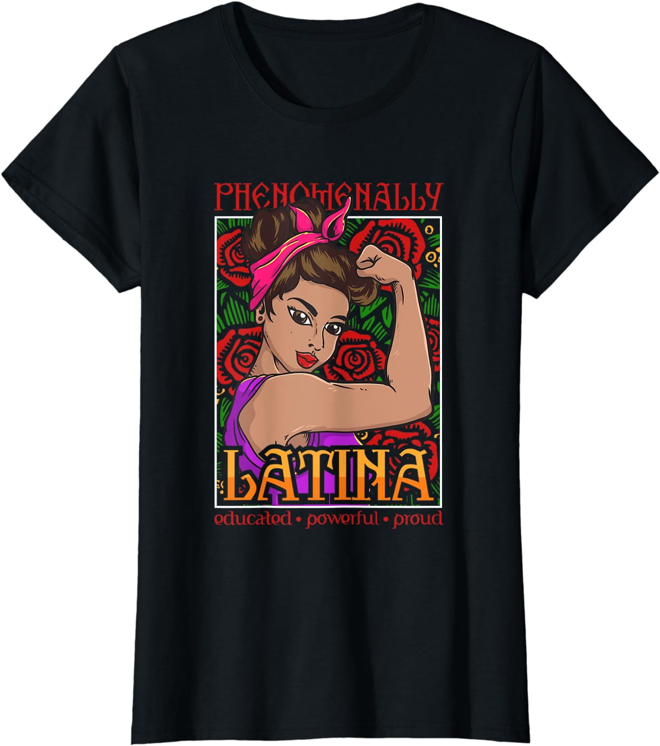 Phenomenally Latina Educated Powerful Proud, Latina Hispanic T-Shirt - Walmart.com