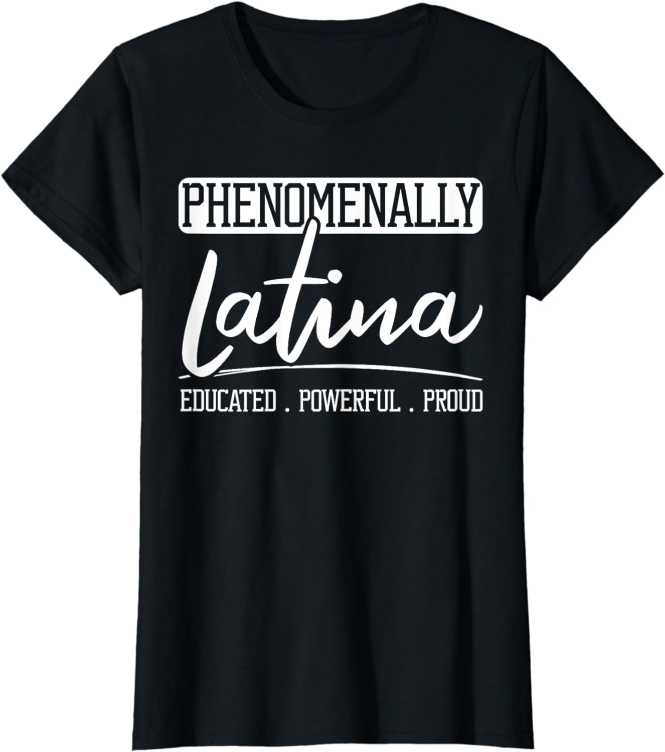 Phenomenally Latina Mexican Puerto Rican Spanish Roots T-Shirt ...
