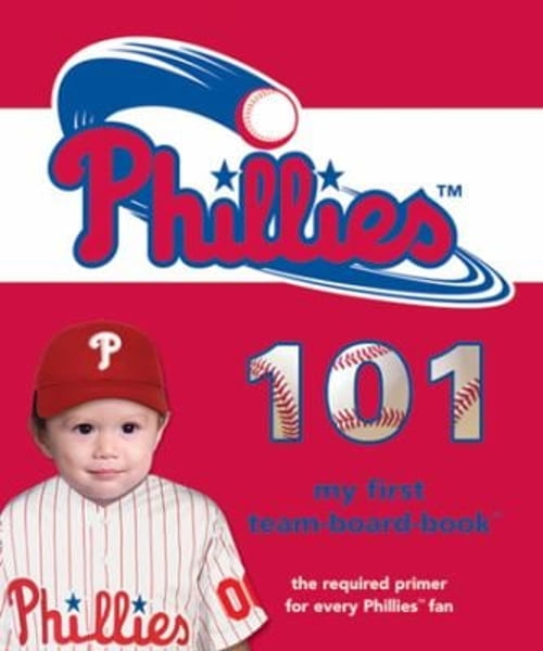Pre-Owned Philadelphia Phillies 101 (Board book) 1932530894 ...