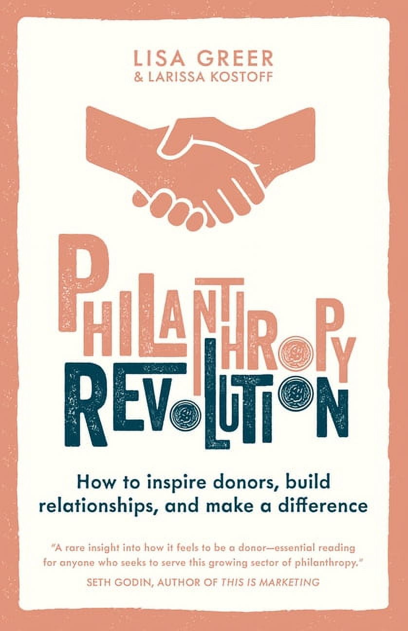 Philanthropy Revolution: How to Inspire Donors, Build Relationships and ...