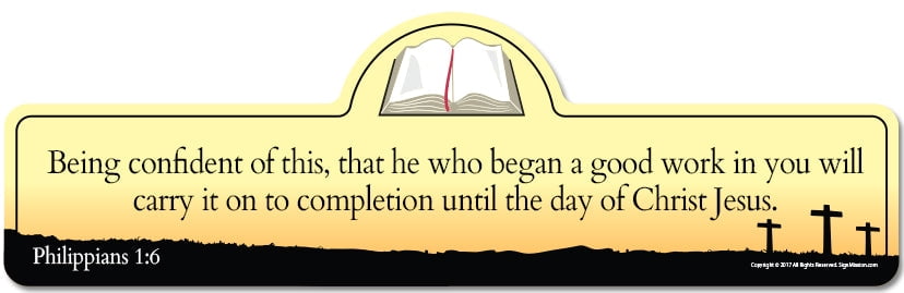 Philippians 1:6 Bible Verse Sign | Being confident of this that he who ...