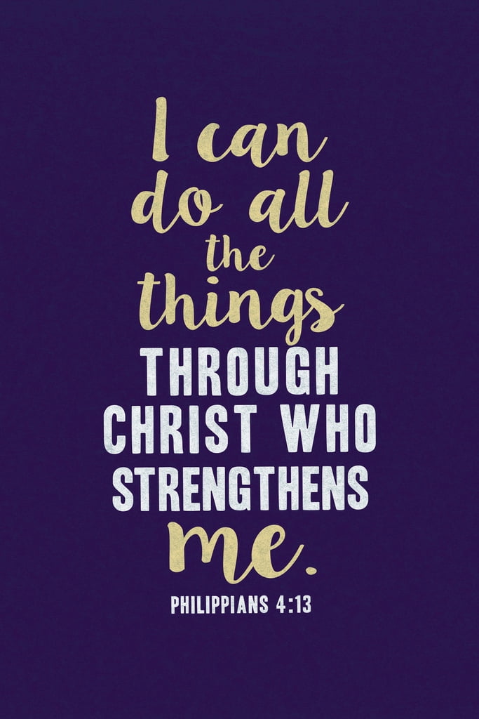 Philippians 4 13 I Can Do All Things Through Christ Who Strengthens Me ...