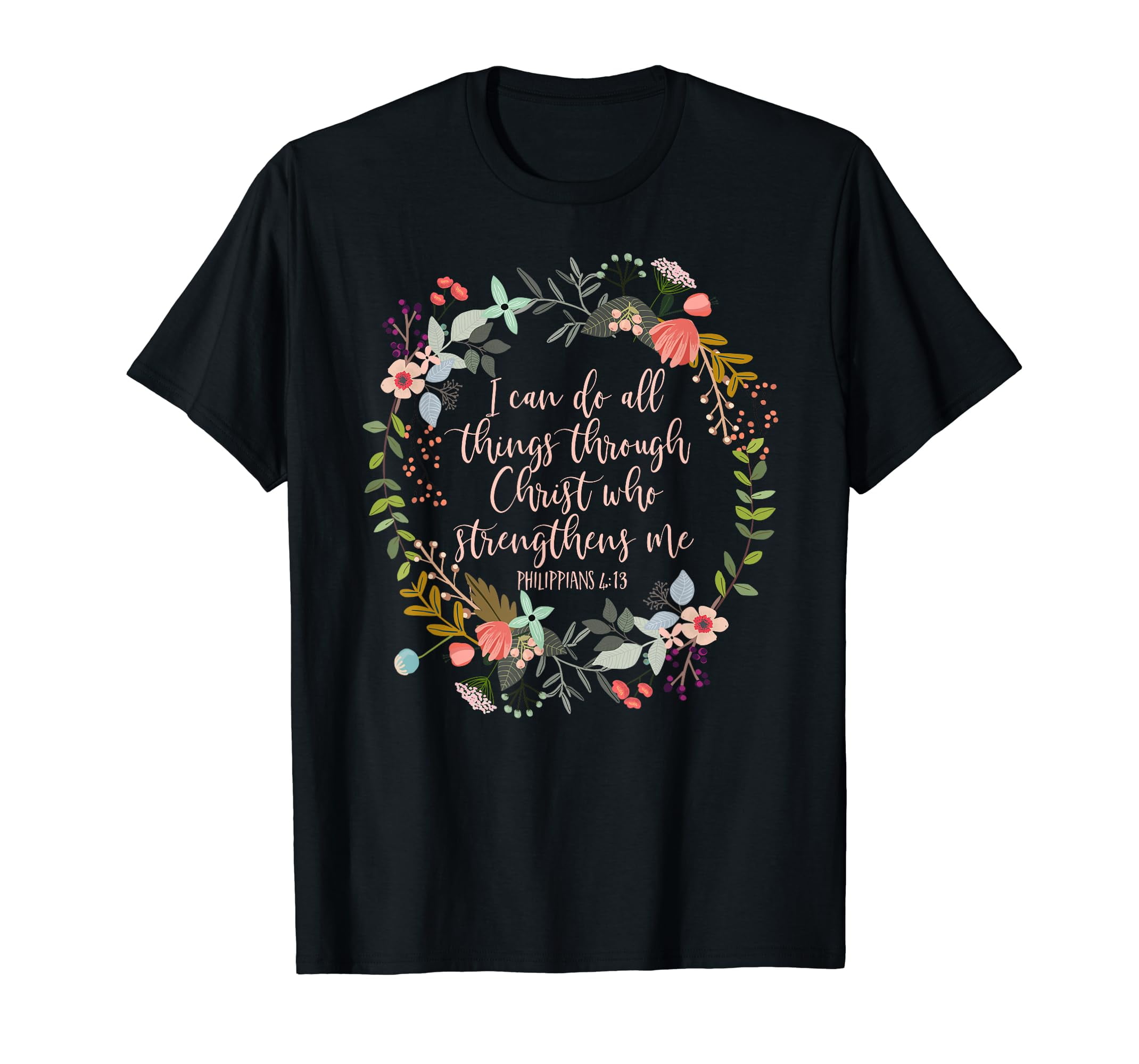 Philippians 4:13 Scripture t-shirt, Floral shirt T-Shirt - Walmart.com