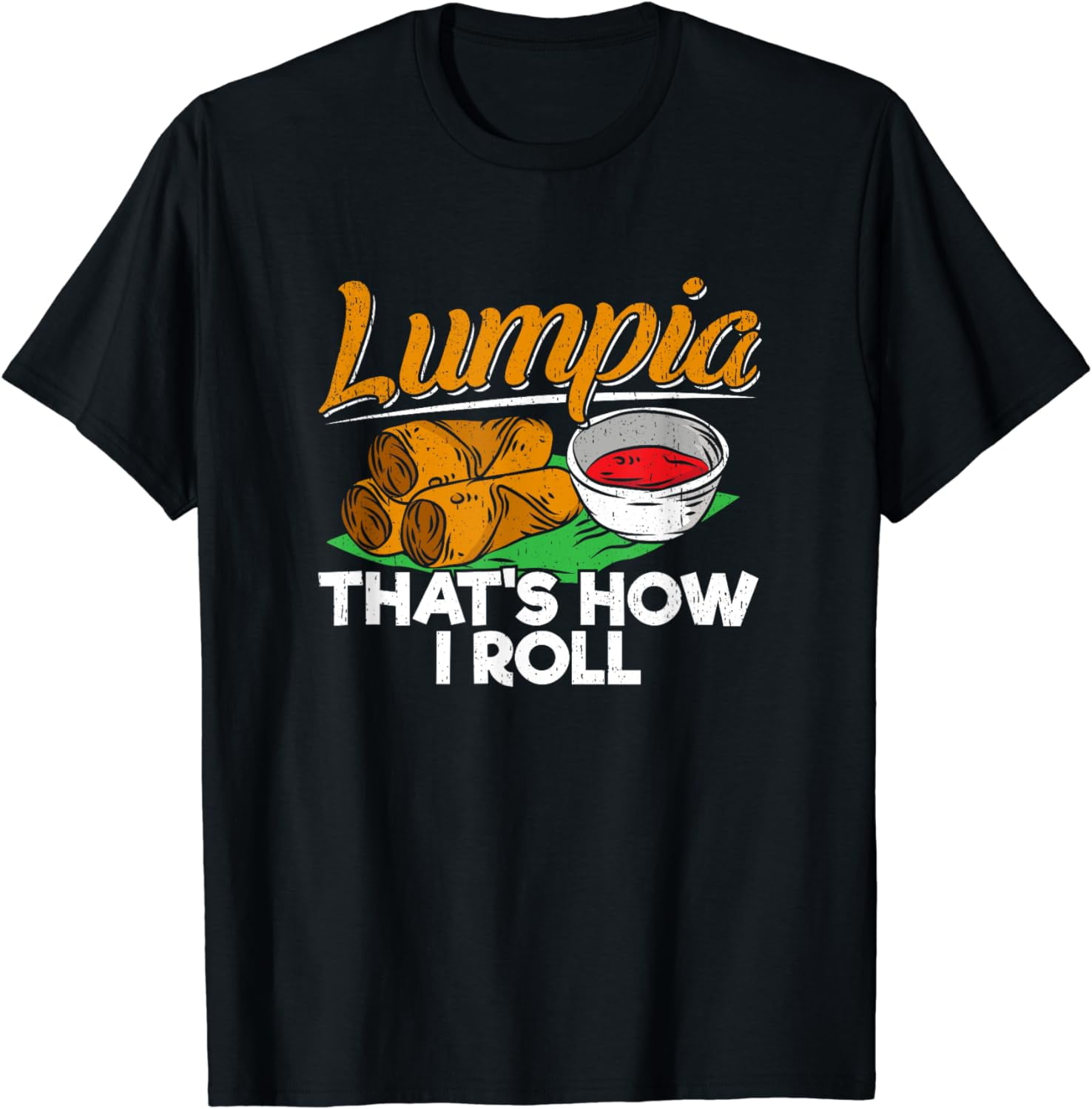 Philippines Lumpia Spring Roll T Shirt - Filipino Food Quote - Walmart.com