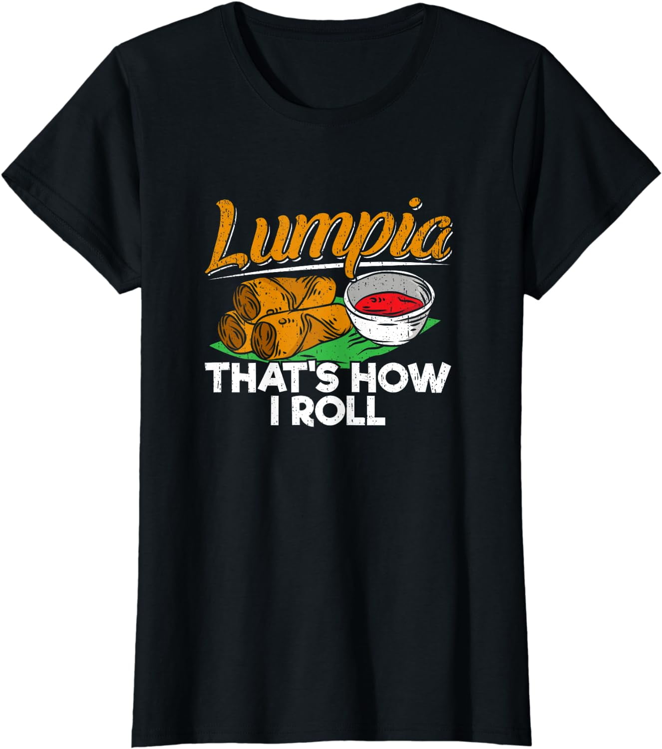 Philippines Lumpia Spring Roll T Shirt - Filipino Food Quote - Walmart.com