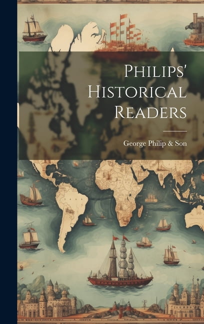 Philips' Historical Readers (Hardcover) - Walmart.com