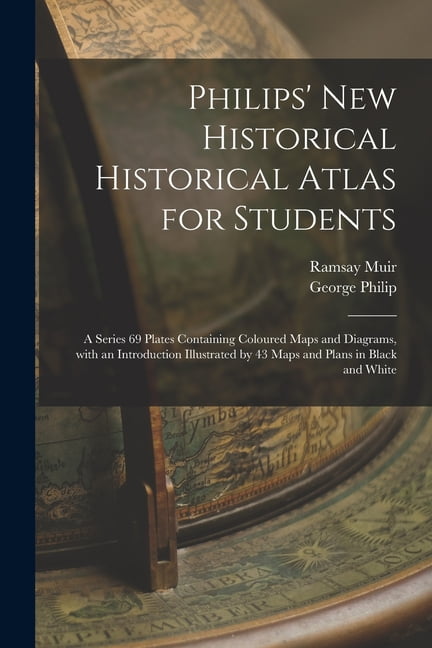 Philips' New Historical Historical Atlas for Students : a Series 69 ...