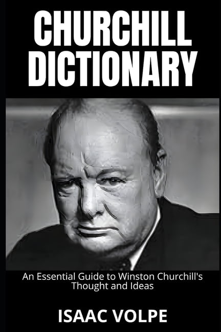 Dictionaries of Great Thinkers CHURCHILL DICTIONARY. An Essential Guide ...