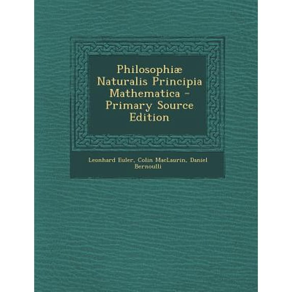 Philosophiae Naturalis Principia Mathematica Paperback Edition ...