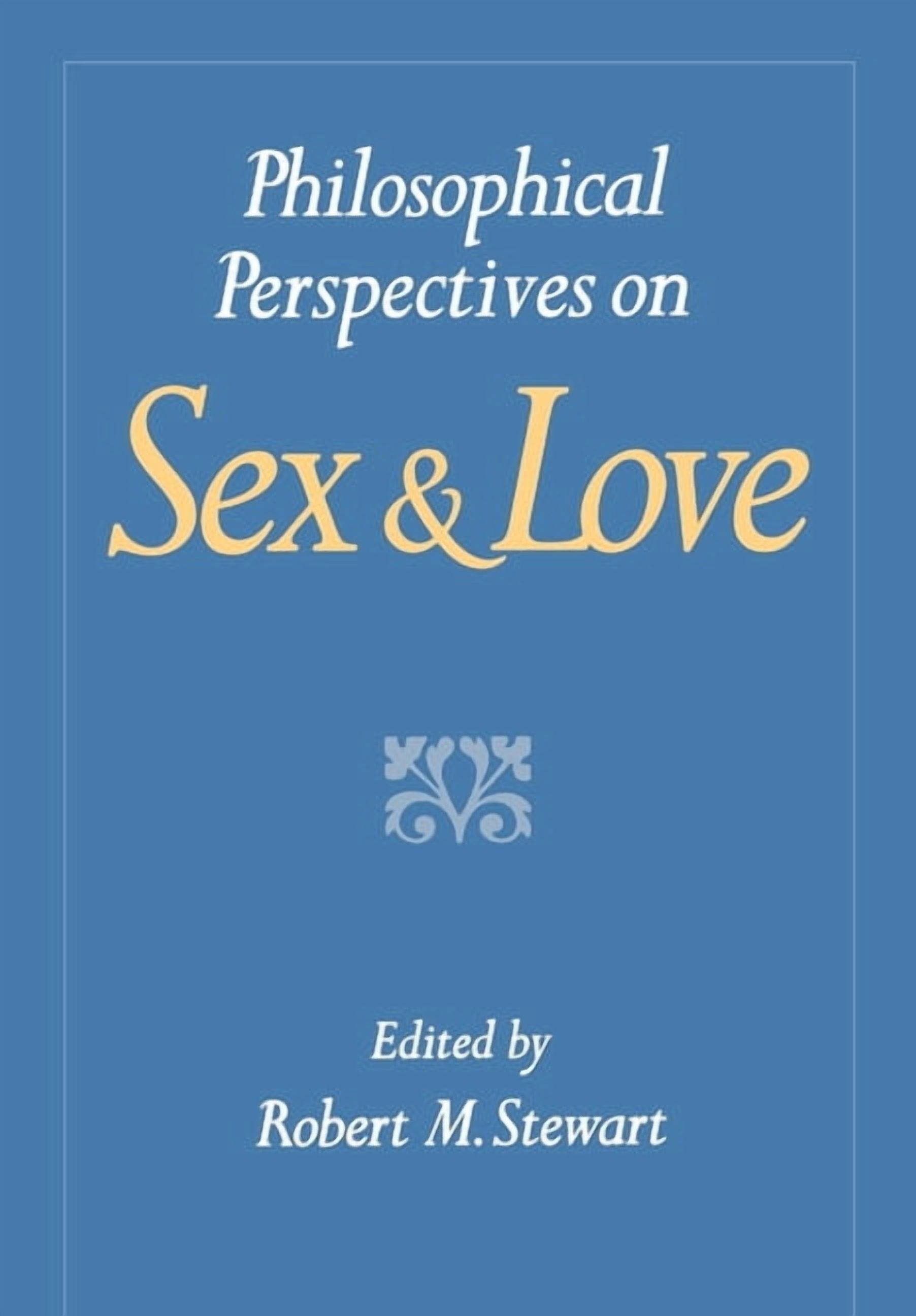 Philosophical Perspectives on Sex and Love, (Paperback) - Walmart ...