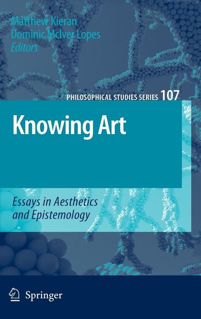 Philosophical Studies Knowing Art: Essays in Aesthetics and ...