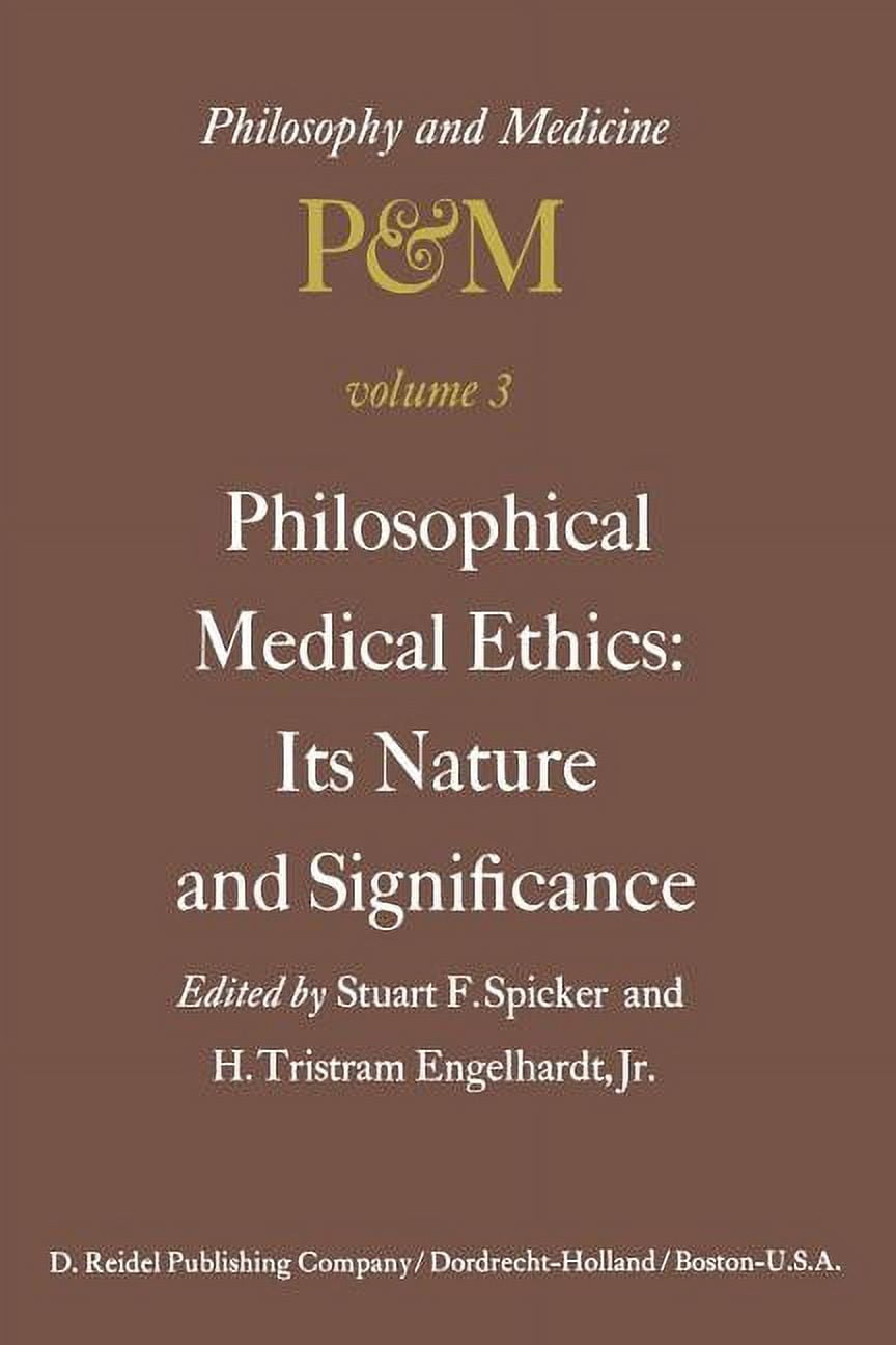 Philosophy and Medicine Philosophical Medical Ethics: Its Nature and ...