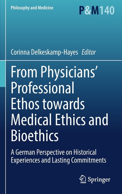 Philosophy and Medicine: From Physicians' Professional Ethos Towards ...